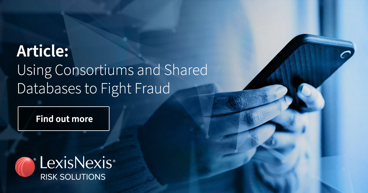 Using Consortiums and Shared Databases to Fight Fraud